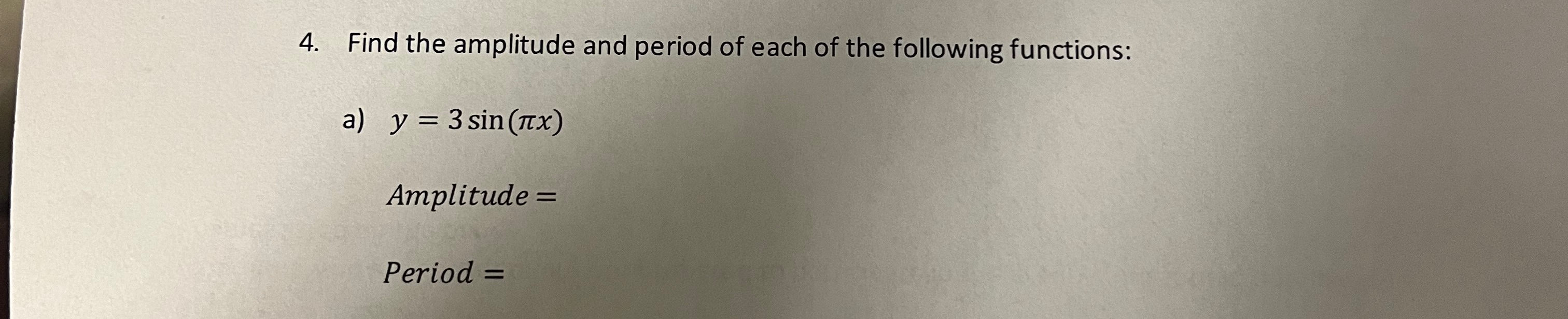 Solved Find the amplitude and period of each of the | Chegg.com