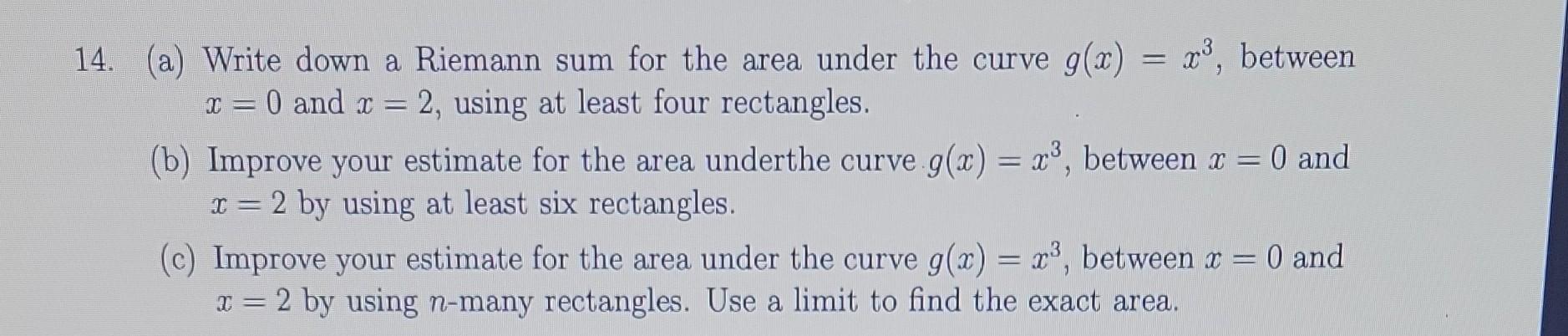 Solved 14. (a) Write down a Riemann sum for the area under | Chegg.com