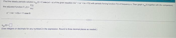 Solved Find the steady periodic solution xsp(t)=Ccos(ωt−α) | Chegg.com