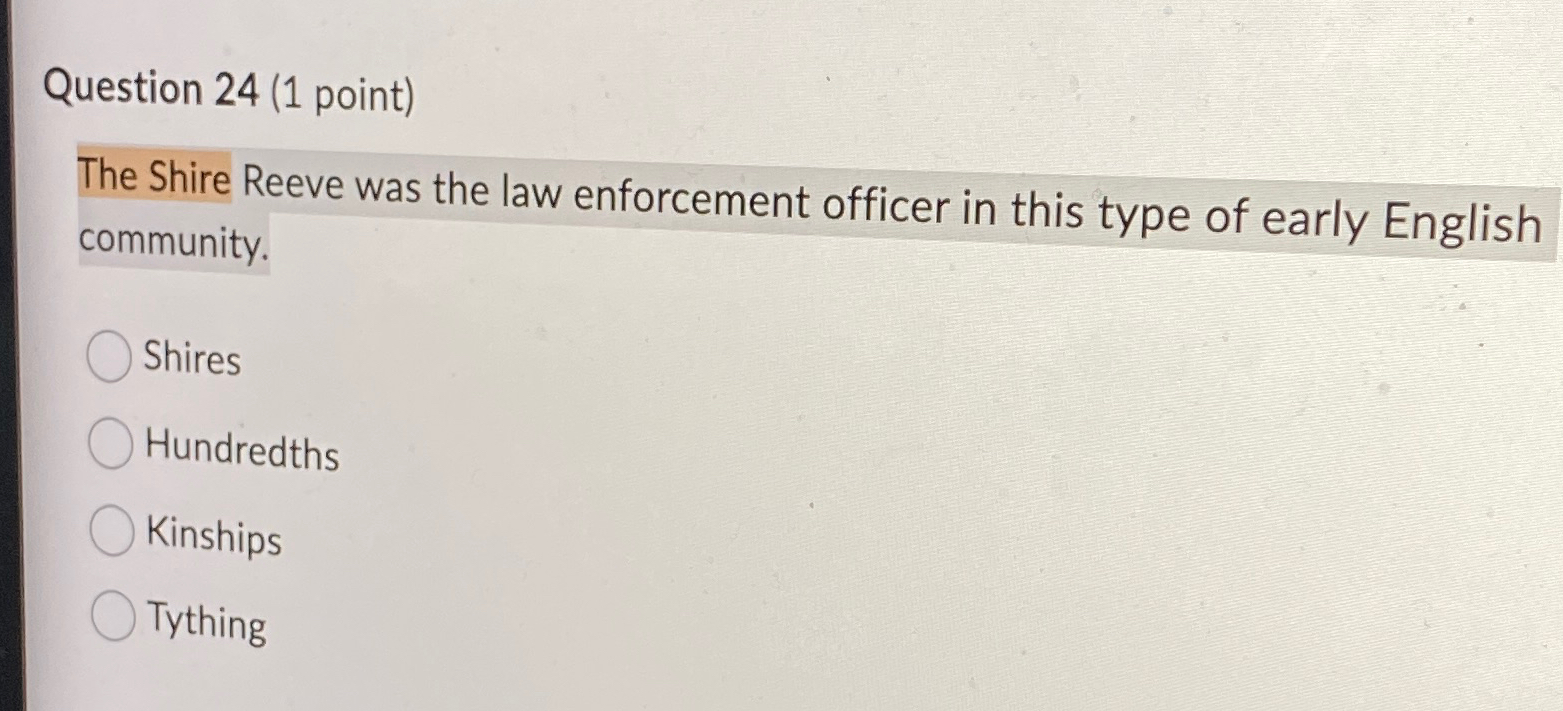 Solved Question 24 (1 ﻿point)The Shire Reeve was the law | Chegg.com
