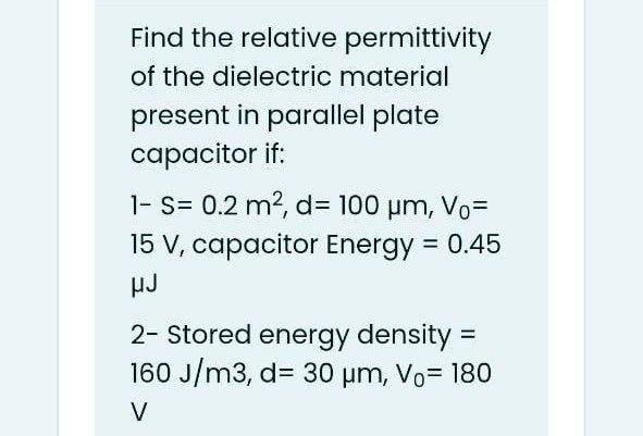 Solved Find the relative permittivity of the dielectric | Chegg.com