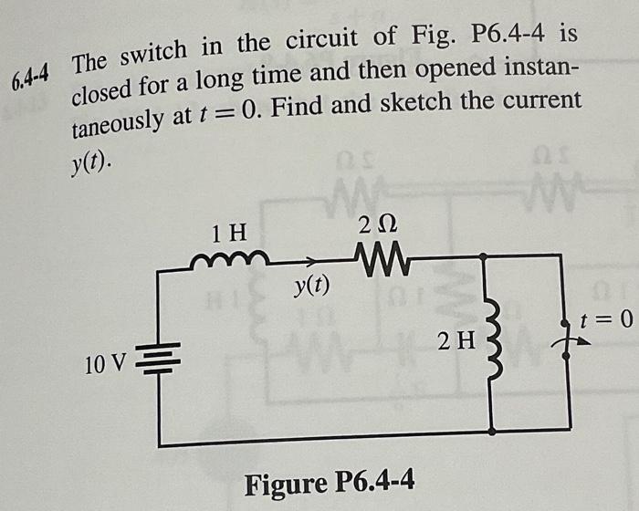 Solved 6.4-4 The switch in the circuit of Fig. P6.4-4 is | Chegg.com