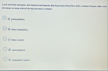 Solved Local arteriolar myogenic and chemical mechanisms | Chegg.com