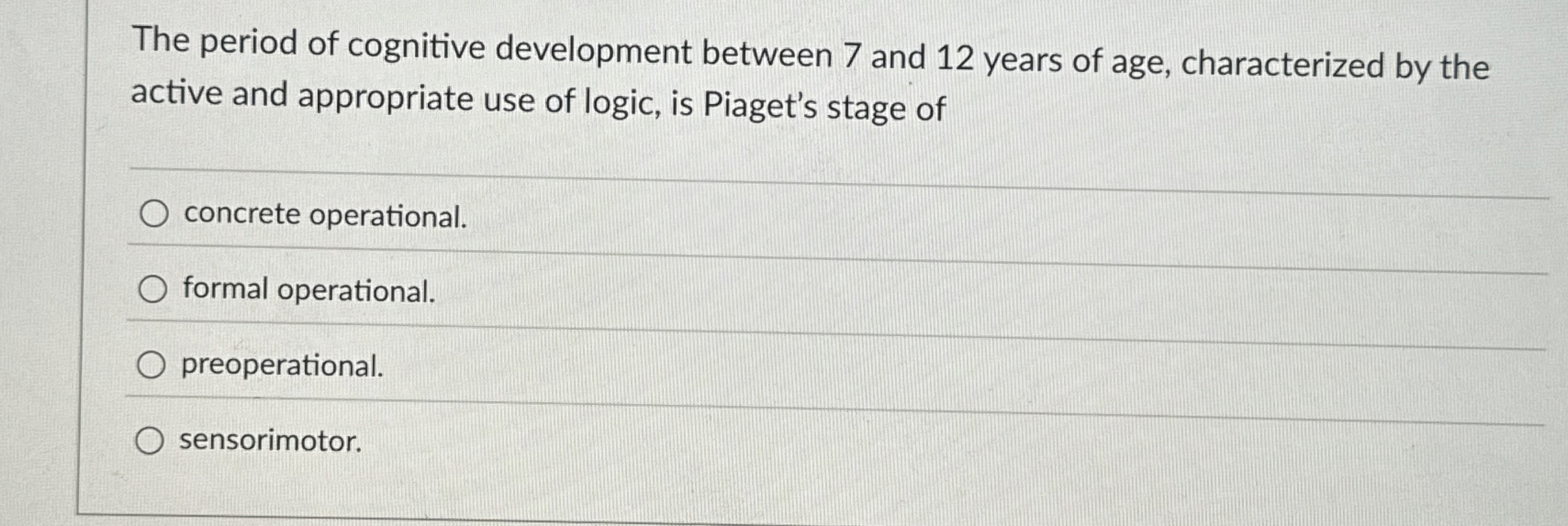 Solved The period of cognitive development between 7 ﻿and 12 | Chegg.com