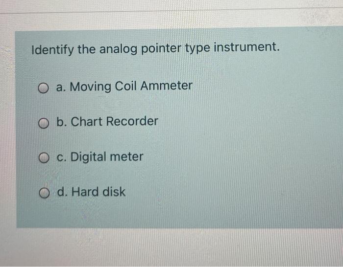 Solved Identify the analog pointer type instrument. a. | Chegg.com