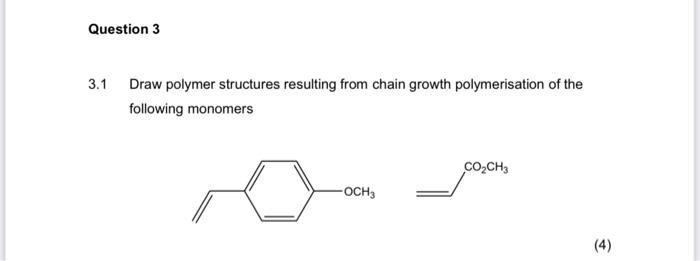 Solved 1 Draw polymer structures resulting from chain growth | Chegg.com