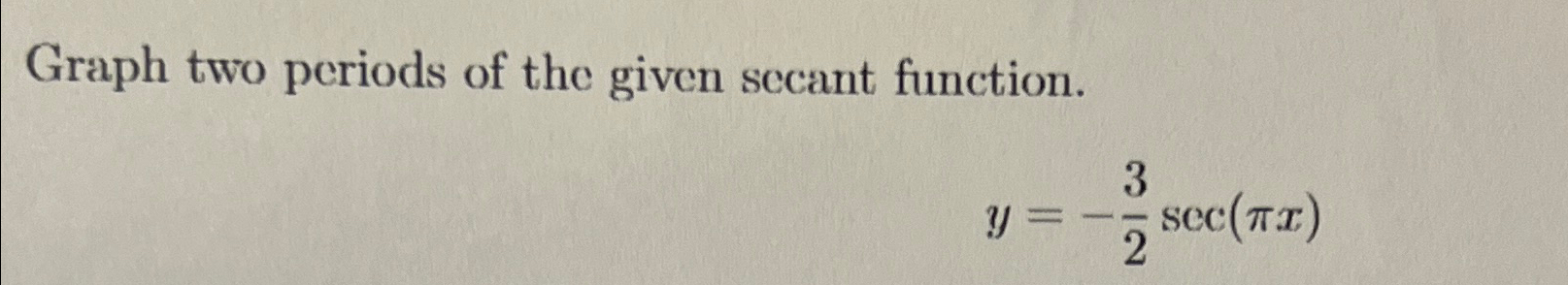 Solved Graph two periods of the given secant | Chegg.com