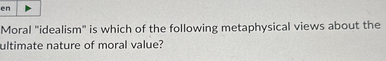 Solved Moral "idealism" is which of the following | Chegg.com