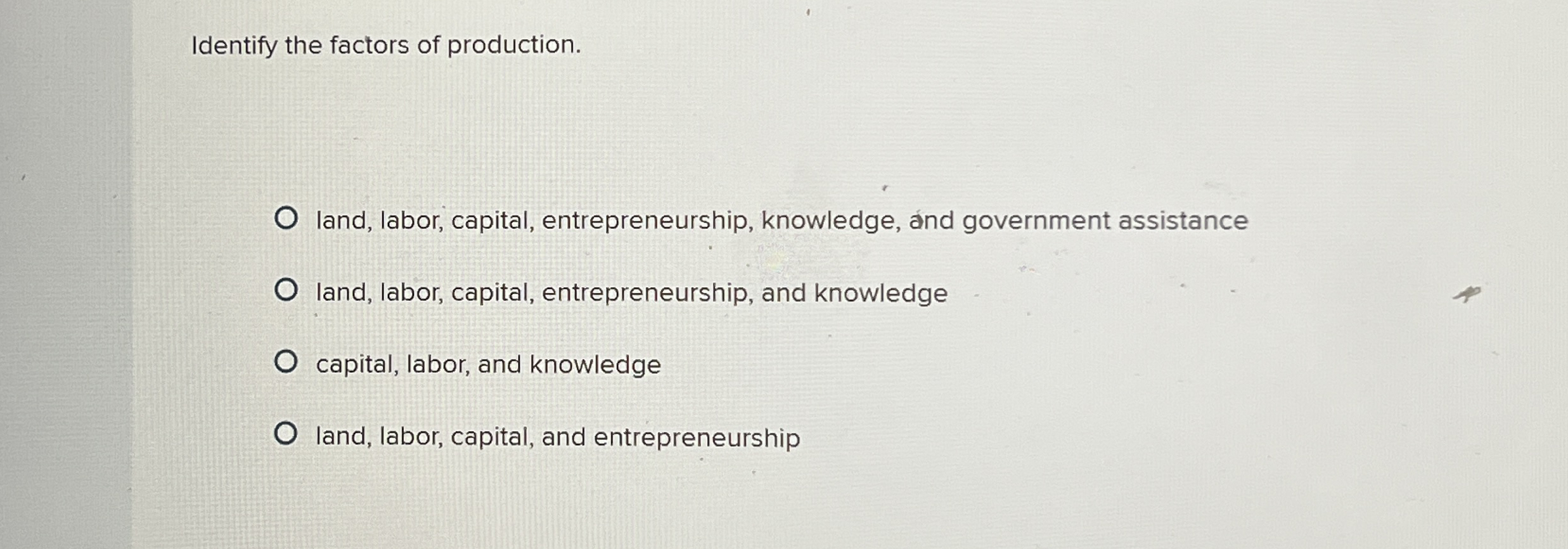Solved Identify the factors of production.land, labor, | Chegg.com