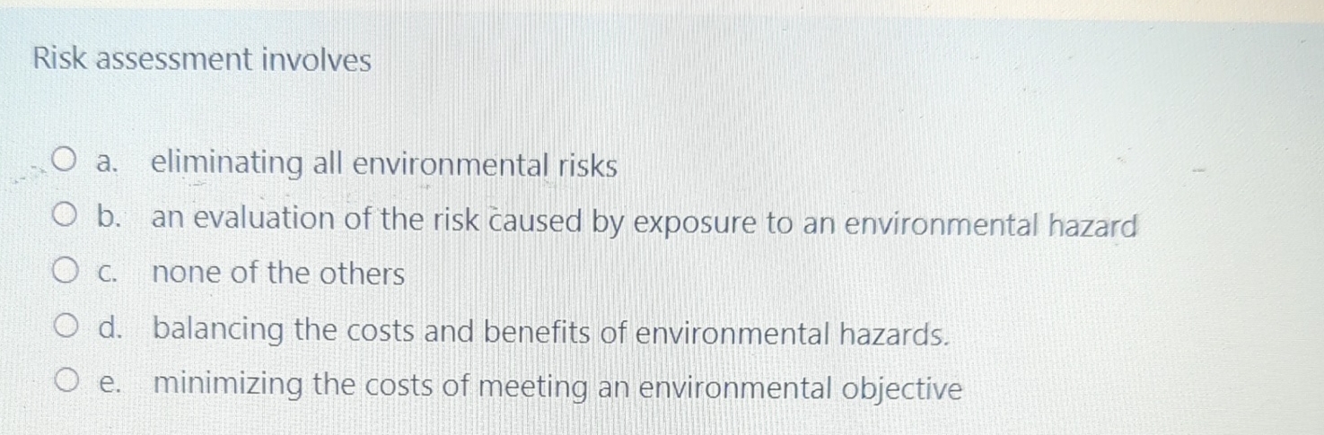 Solved Risk assessment involvesa. ﻿eliminating all | Chegg.com