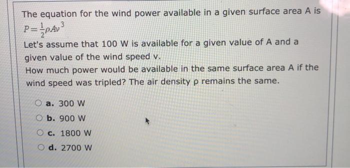 Solved The equation for the wind power available in a given | Chegg.com