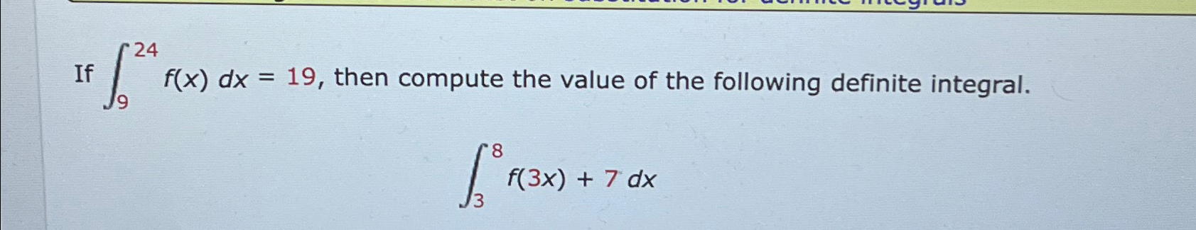 Solved If ∫924f(x)dx=19, ﻿then compute the value of the | Chegg.com