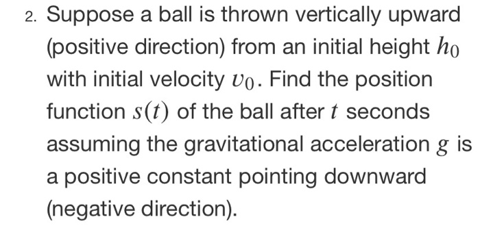 Solved 2. Suppose a ball is thrown vertically upward | Chegg.com