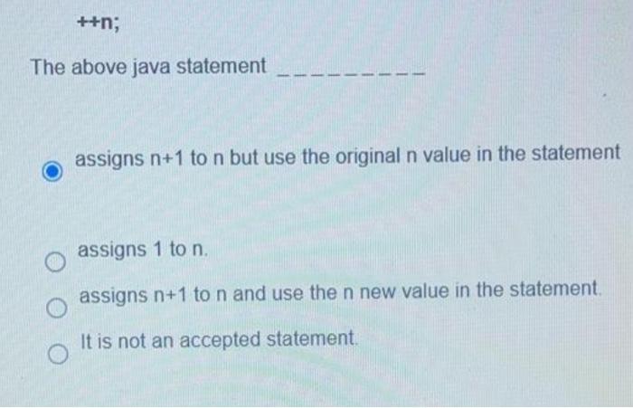 Solved ++n; The above java statement assigns n+1 to n but | Chegg.com