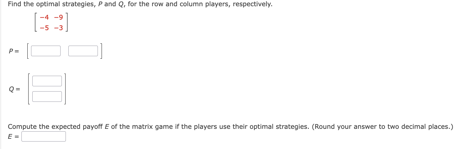 Solved Find the optimal strategies, P and Q, ﻿for the row | Chegg.com