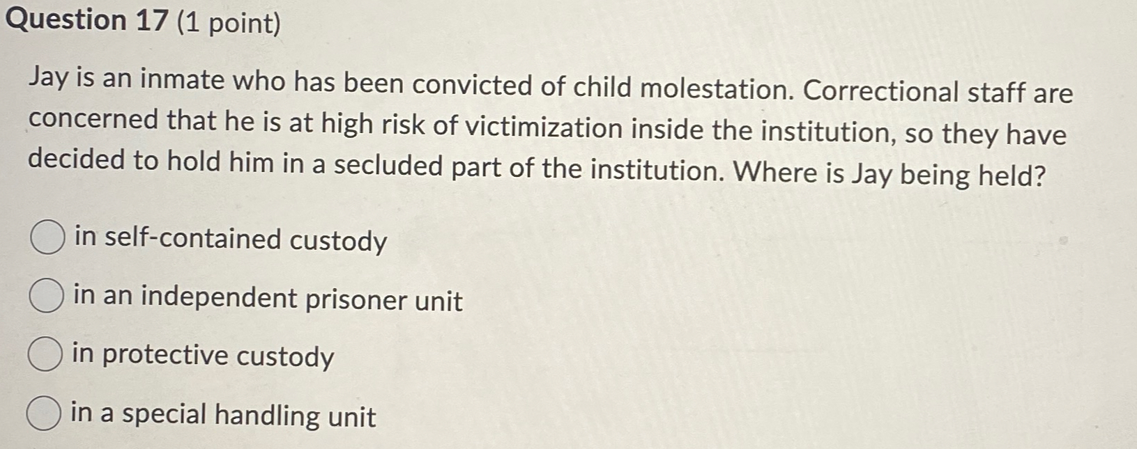 Solved Question 17 (1 ﻿point)Jay is an inmate who has been | Chegg.com