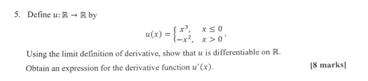 Solved Define u:R→R ﻿byu(x)={x3,x≤0[-x2,x>0].Using the limit | Chegg.com