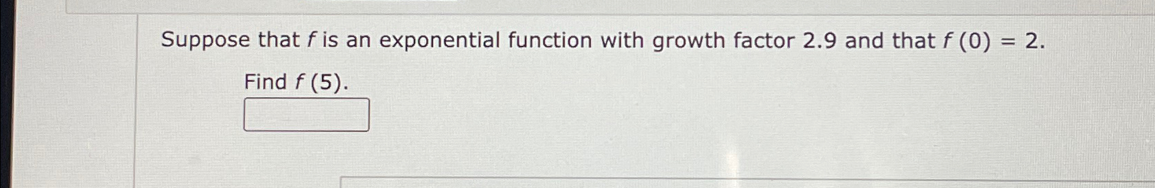 Solved Suppose that f is an exponential function with | Chegg.com Solved Suppose that f is an exponential function with | Chegg.com
