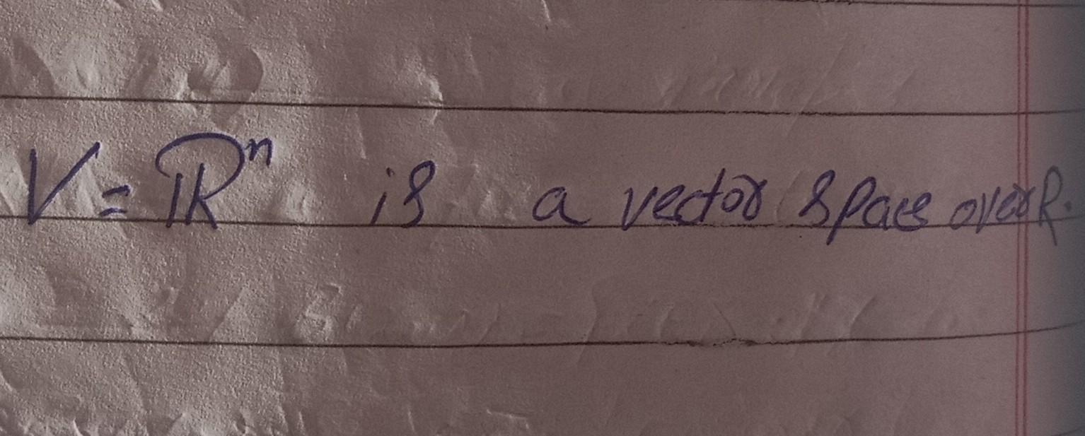 Solved K=Rn is a vector space ovarf:\&n is a complex veetor | Chegg.com