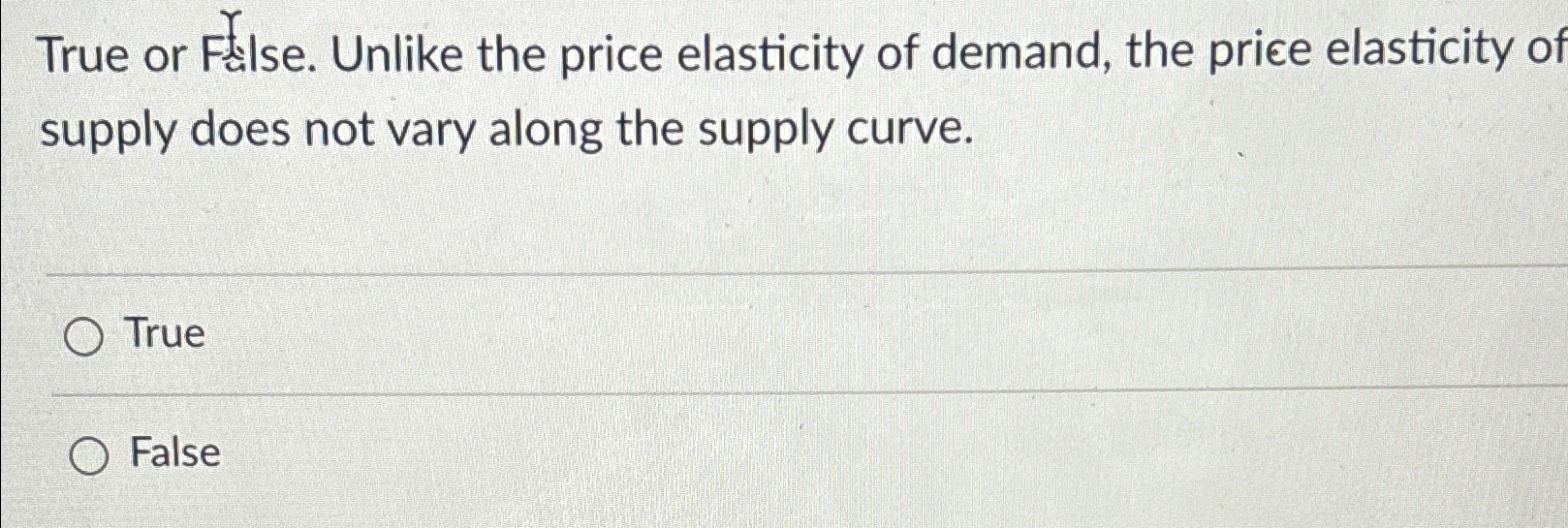 Solved True or Filse. Unlike the price elasticity of demand, | Chegg.com