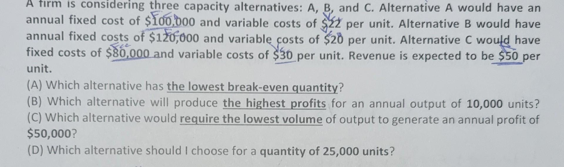 Solved A firm is considering three capacity alternatives: A, | Chegg.com