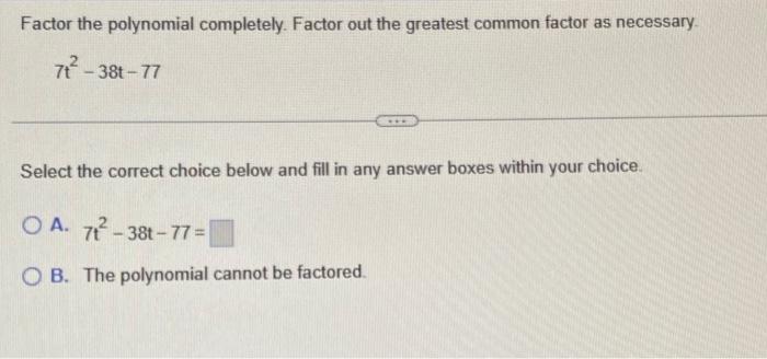 Solved Factor the polynomial completely. Factor out the | Chegg.com