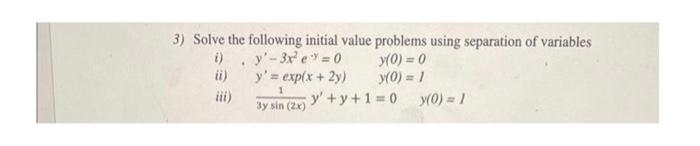 Solved 3) Solve the following initial value problems using | Chegg.com