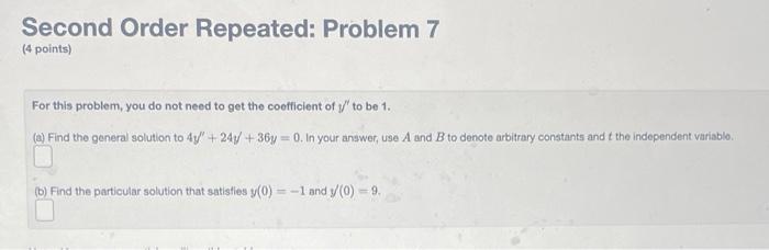 Solved Second Order Repeated: Problem 7 (4 points) For this | Chegg.com