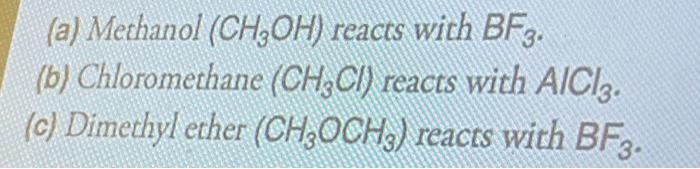 Solved (a) Methanol (CH3OH) reacts with BF3. (b) | Chegg.com
