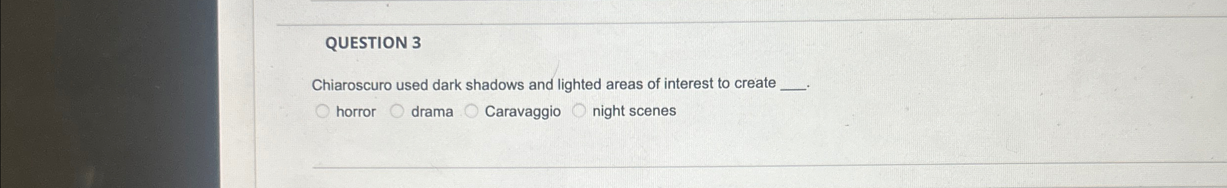 Solved QUESTION 3Chiaroscuro used dark shadows and lighted | Chegg.com