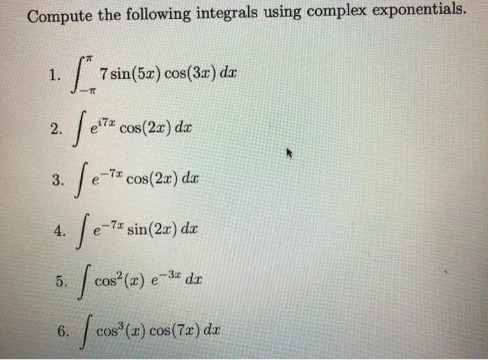 Solved Compute the following integrals using complex | Chegg.com