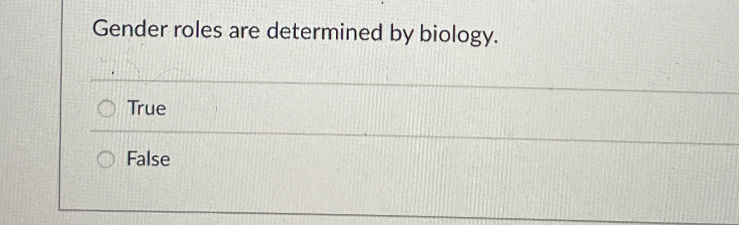 Solved Gender roles are determined by biology.TrueFalse | Chegg.com