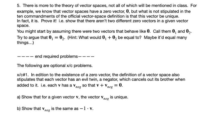 Solved 5. There is more to the theory of vector spaces, not | Chegg.com
