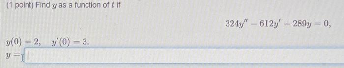 Solved (1 point) Find y as a function of t if | Chegg.com