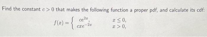 Solved Find the constant c>0 that makes the following | Chegg.com