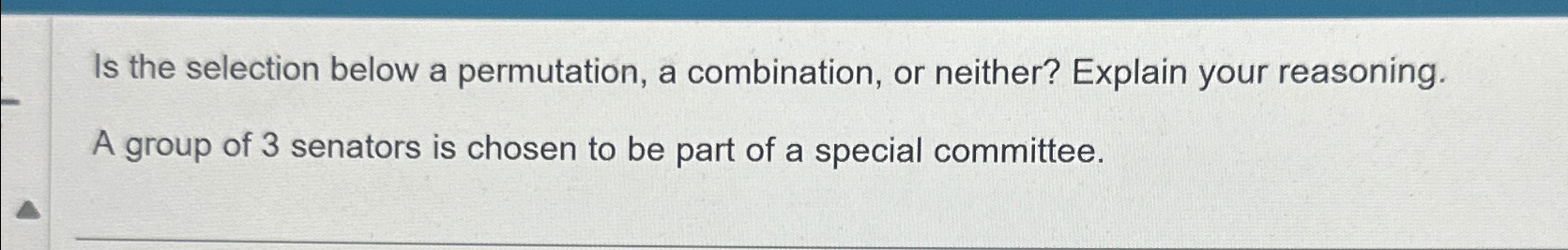 Solved Is the selection below a permutation, a combination, | Chegg.com