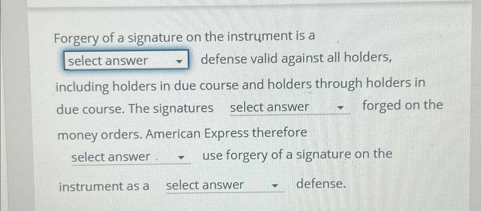 Solved Forgery of a signature on the instrument is a defense | Chegg.com