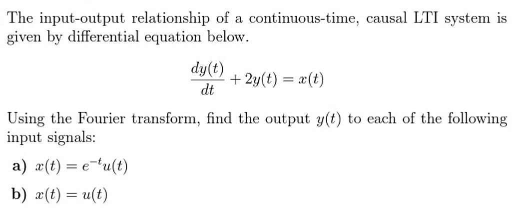 Solved The input-output relationship of a continuous-time, | Chegg.com