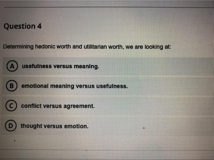 Solved Question 4 Determining hedonic worth and utilitarian | Chegg.com