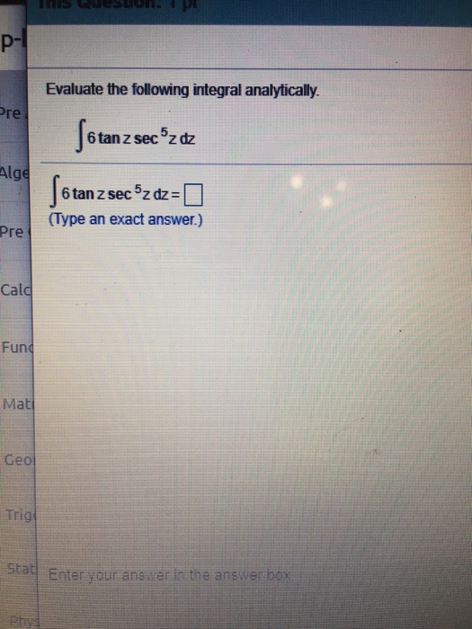 Solved SIUI P- Evaluate the following integral analytically. | Chegg.com