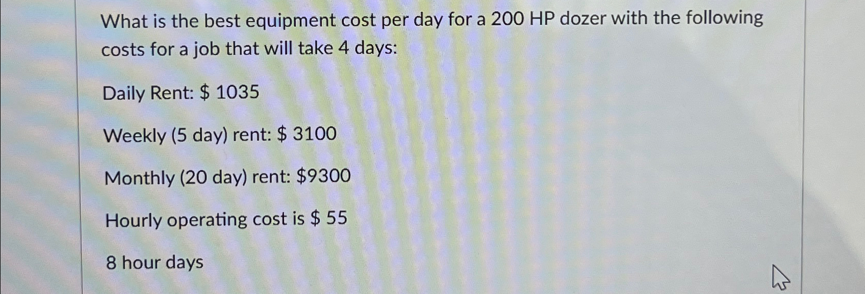 Solved What is the best equipment cost per day for a 200HP | Chegg.com