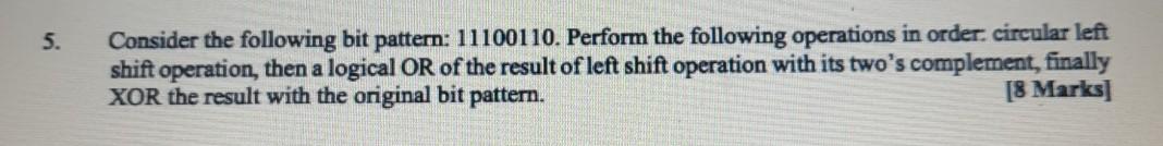 Solved 5. Consider the following bit pattern: 11100110. | Chegg.com
