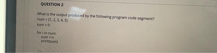 Solved QUESTION What output is produced by the following | Chegg.com