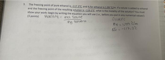 Solved 3. The freezing point of pure ethanol is −117.3∘C, | Chegg.com