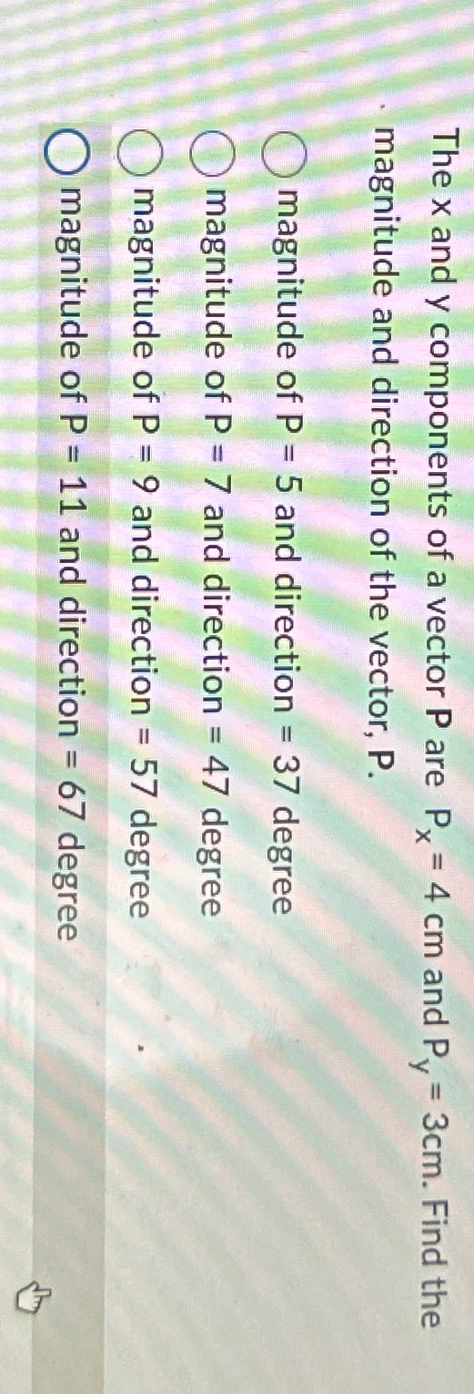 The x ﻿and y ﻿components of a vector P ﻿are Px=4cm | Chegg.com