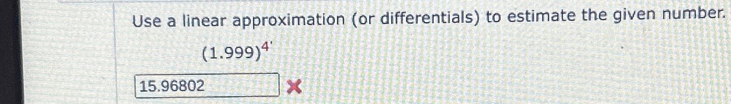 Solved Use a linear approximation (or differentials) ﻿to | Chegg.com