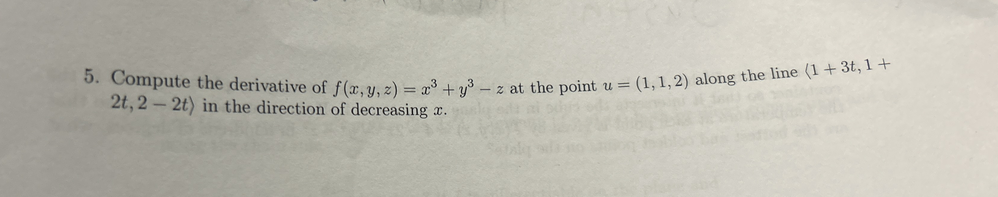 Solved Compute the derivative of f(x,y,z)=x3+y3-z ﻿at the | Chegg.com