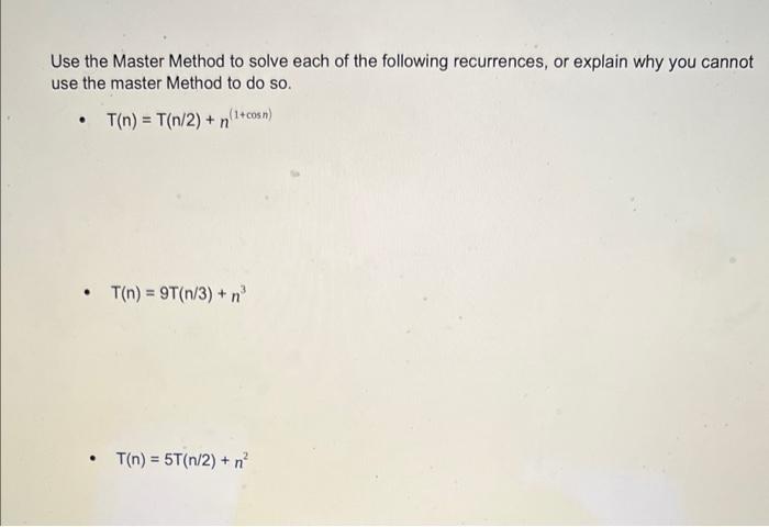 Solved Use the Master Method to solve each of the following | Chegg.com