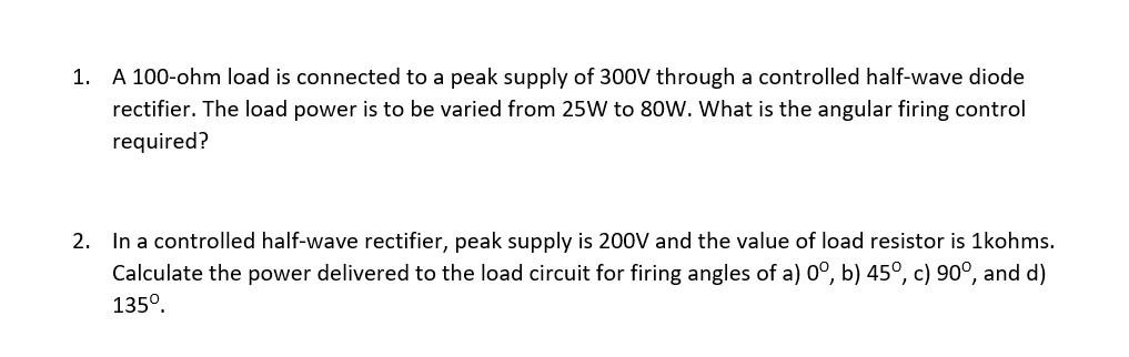 Solved 1. A 100-ohm load is connected to a peak supply of | Chegg.com