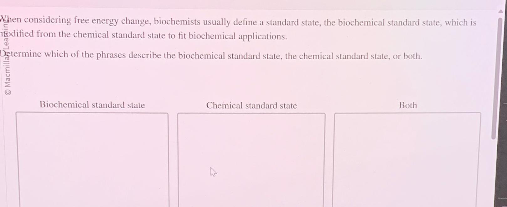Solved When considering free energy change, biochemists | Chegg.com